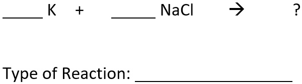 SOLVED: NaCl K Type of Reaction: