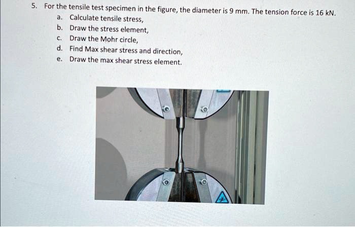 5. For the tensile test specimen in the figure, the diameter is 9 mm ...