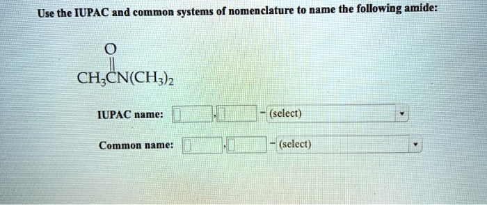 use the iupac and common systems of nomenclature to name the following ...