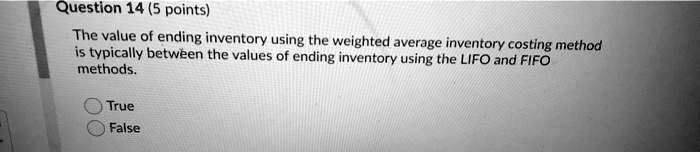 Solved Question 14 5 Points The Value Of Ending Inventory Using The 5204