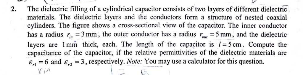 2 the dielectric filling of a cylindrical capacitor consists of two ...