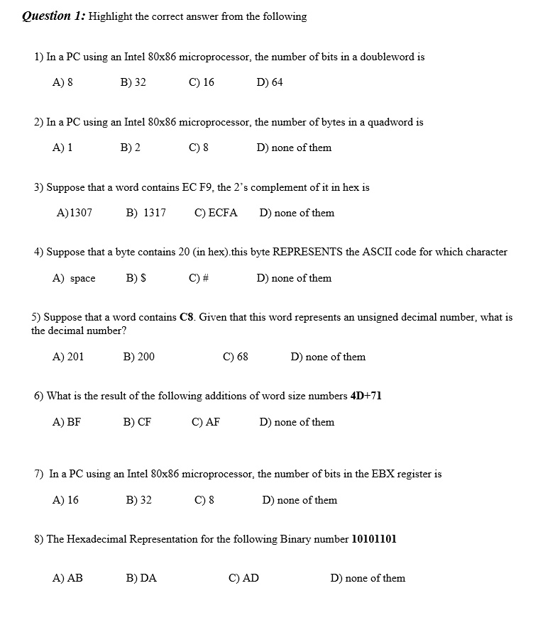 Question 1: Highlight the correct answer from the following 1) In a PC using an Intel 80x86 ...