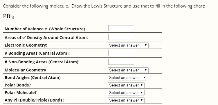 SOLVED: Consider the following molecule. Draw the Lewis Structure and use that to fill in the ...