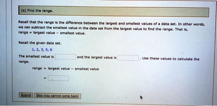 a flnd the range recall that the range the difference between the largest and smallest values of ...