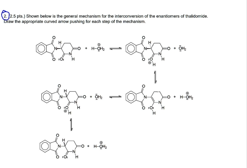 SOLVED: [2.5 pts.) Shown below is the general mechanism for the ...