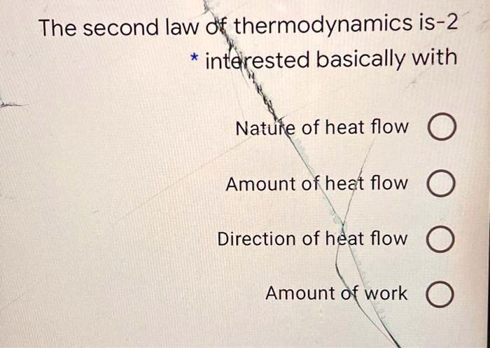 SOLVED: The second law of thermodynamics is primarily concerned with ...