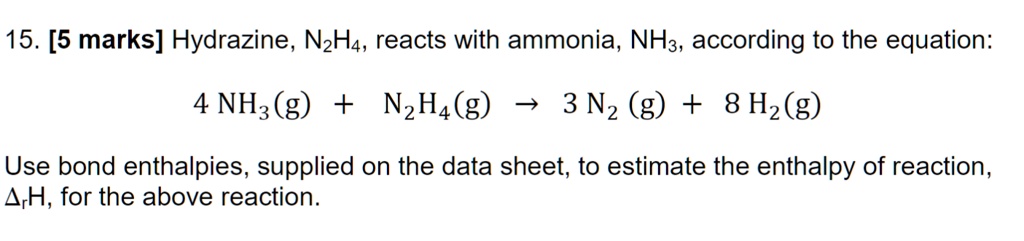 15 5 marks hydrazine nzh4 reacts with ammonia nh3 according to the ...