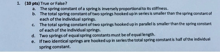 SOLVED: True or False? The spring constant of a spring is inversely ...