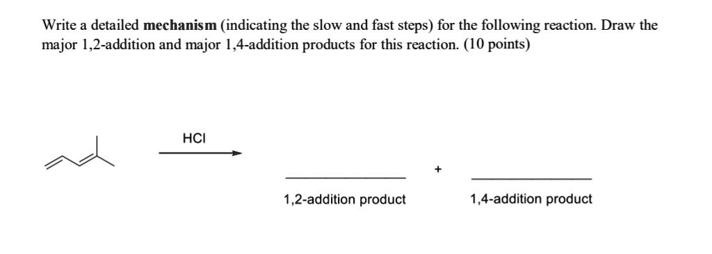 SOLVED: Write a detailed mechanism (indicating the slow and fast steps ...