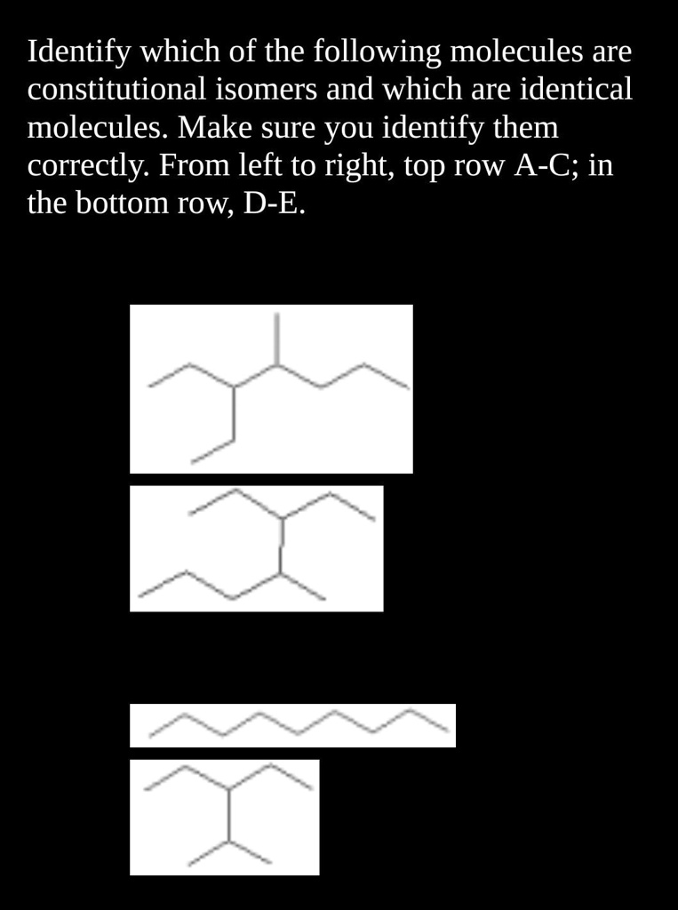 SOLVED: Identify which of the following molecules are constitutional ...