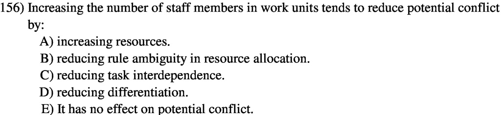 156) Increasing the number of staff members in work units tends to ...