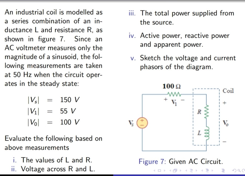 An industrial coil is modelled as a series combination of an inductance ...