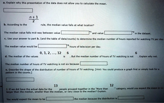 SOLVED: Explain why this presentation the data does not allow You t0 lculate the mean, According ...