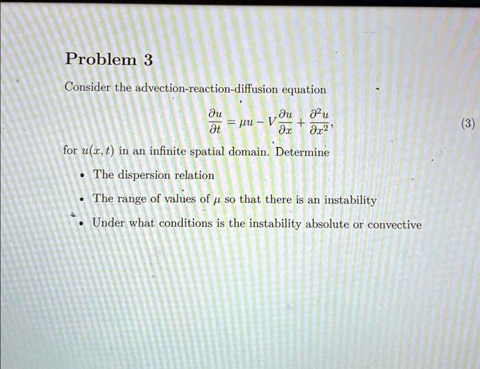 SOLVED: Problem 3 Consider the advection-reaction-diffusion equation Ou ...