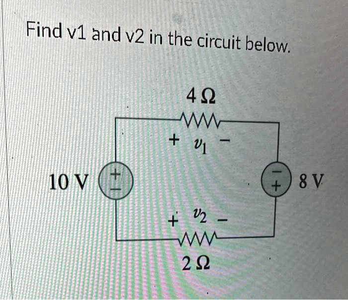 SOLVED: Find v1 and v2 in the circuit below 40 Î© +01 10V + 8V V2 Î© 29