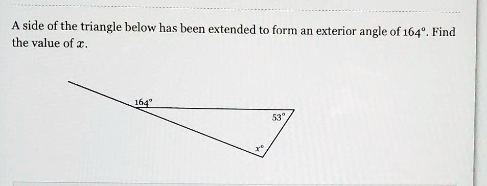 SOLVED: 'A side of the triangle below has been extended to form an ...