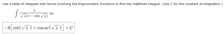 SOLVED: Use table of integrals with forms involving the trigonometric functions to find the ...