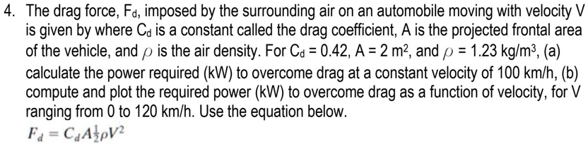 SOLVED: The drag force, Fa, imposed by the surrounding air on an ...