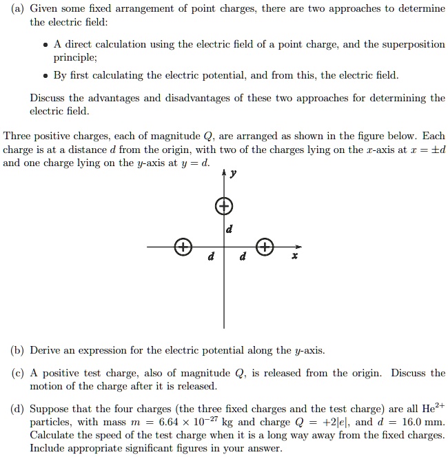 SOLVED: a) Given some fixed arrangement of point charges, there are two approaches to determine ...