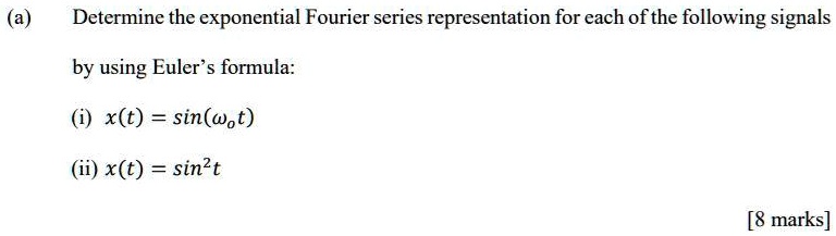 SOLVED: Determine the exponential Fourier series representation for each of the following ...