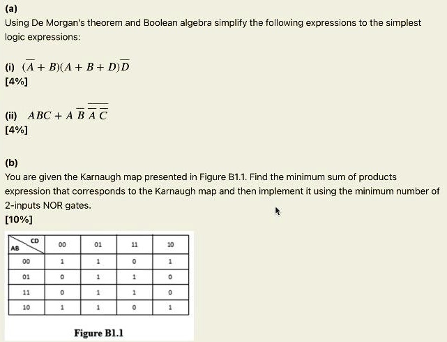 Solved A Using De Morgans Theorem And Boolean Algebra Simplify The Following Expressions To
