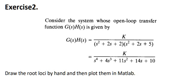 Solved Consider The System Whose Open Loop Transfer Function Gshs 1263