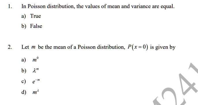 SOLVED:In Poisson distribution; the values of mean and variance are ...