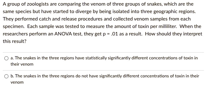 a group of zoologists are comparing the venom of three groups of snakes ...