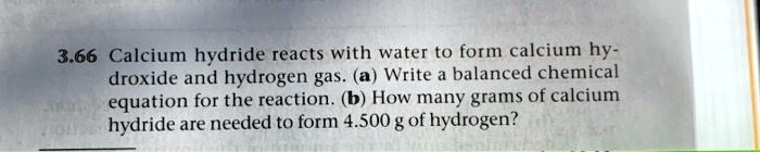 SOLVED: 3.66 Calcium hydride reacts with water to form calcium ...