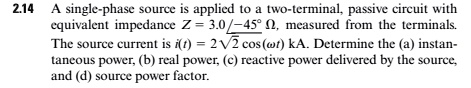 SOLVED: Also plot p(t), v(t), and i(t) waveforms. 2.14 A single-phase source is applied to a two ...