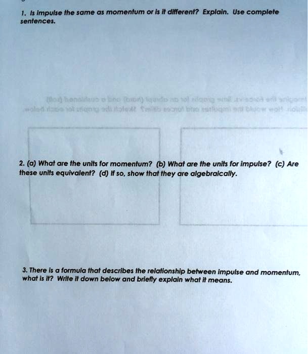 SOLVED: Is impulse the same as momentum or is it different? Explain ...