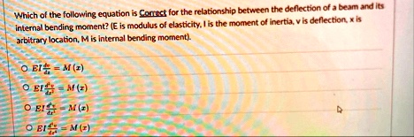 which of the following equation is correct for the relationship between the deflection of a beam ...