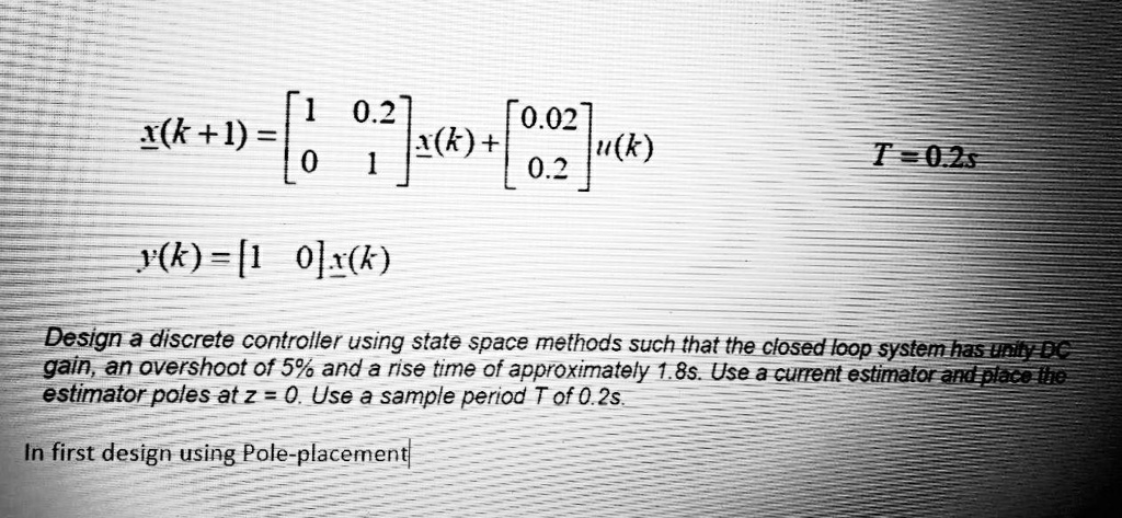 Solved Design A Discrete Controller Using State Space Methods Such