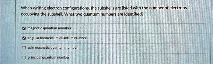 SOLVED: When writing electron configurations, the subshells are listed ...