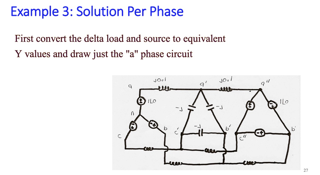 SOLVED: Texts: Example 3: Solution Per Phase First, convert the delta ...