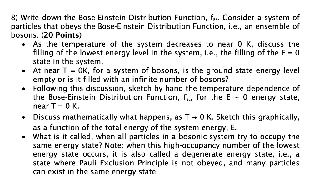 8 write down the bose einstein distribution function fbe consider a ...