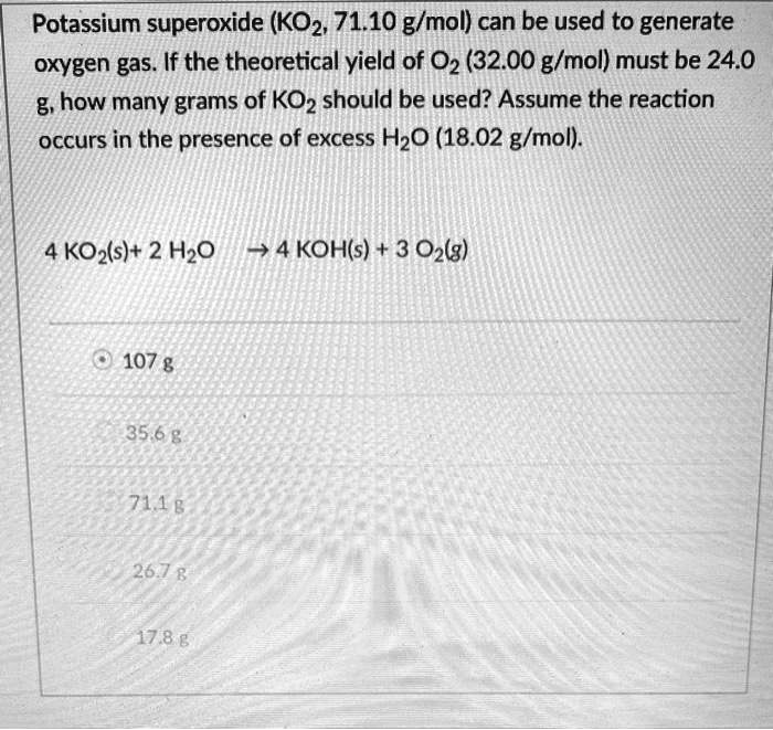 potassium superoxide koz 7110 gmol can be used to generate oxygen gas if the theoretical vield ...