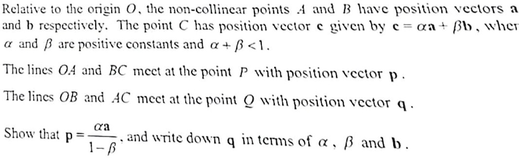Relative to the origin O, the non-collinear points A and B have position vectors a and b ...