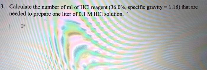 calculate the number of ml of hci reagent 360 specific gravity 118 that are needed to prepare ...