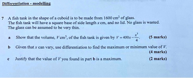 Differentiation modeling A fish tank in the shape of a cuboid is to be ...