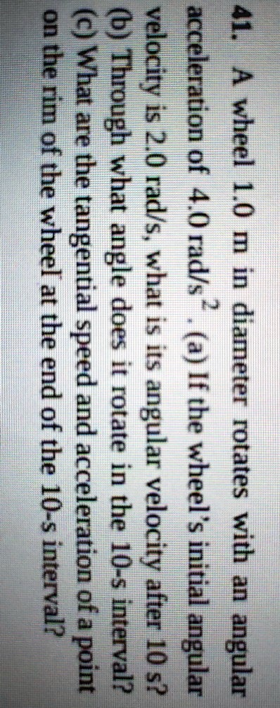 SOLVED: On the rim of the wheel at the end of the 10-second interval? (c) What are the ...