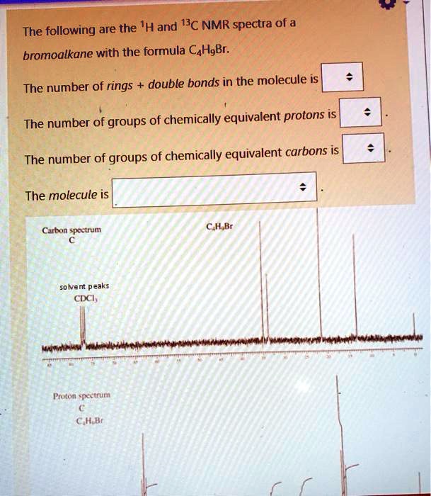 SOLVED: The following are the 'H and "C NMR spectra of a bromoalkane ...