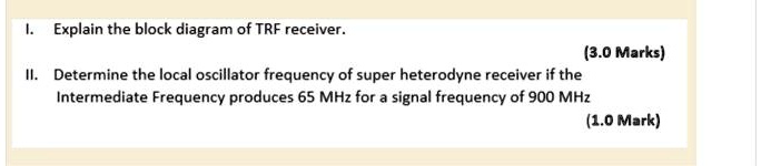 SOLVED: Explain the block diagram of TRF receiver. Marks) Determine the ...
