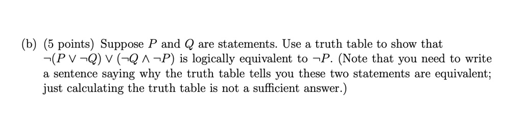 SOLVED: points) Suppose P and are statements. Use a truth table to show that X(PV Q) v ( Q ^ -P ...