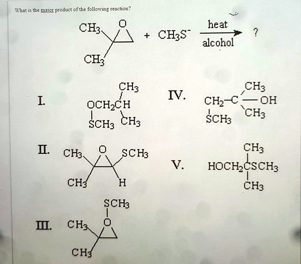 SOLVED: What is the major product of the following reaction? CH3 0 heat + CH3S 2 alcohol CH CH3 ...