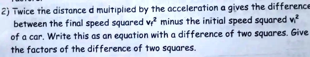 2) Twice the distance d multiplied by the acceleration a gives the ...