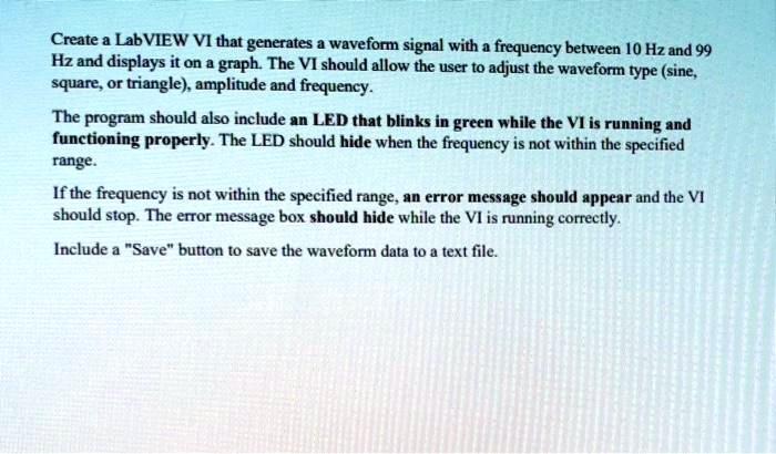 SOLVED: Do this work at labview Create a LabVIEW VI that generates a ...