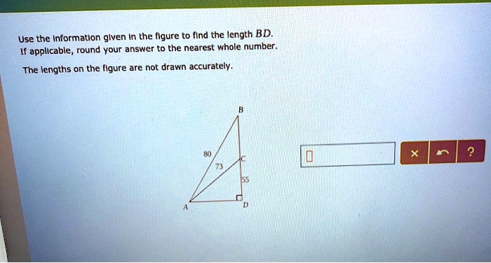 SOLVED: Use the Information glven In the figure to find the length BD applicable round your ...