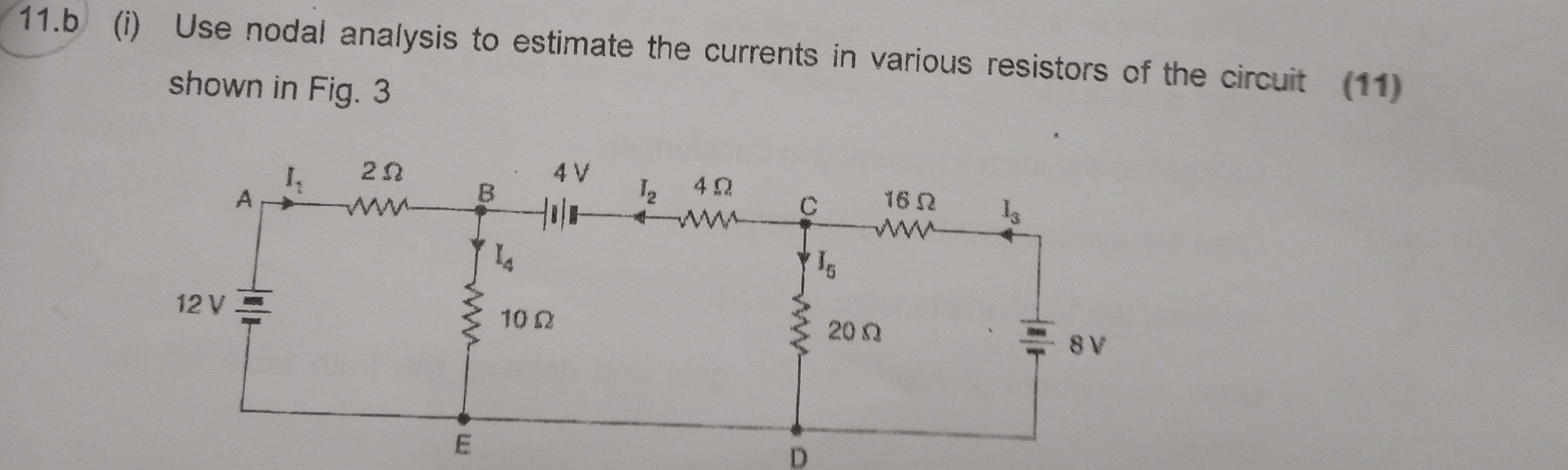 SOLVED: 11.b (i) Use nodal analysis to estimate the currents in various resistors of the circuit ...