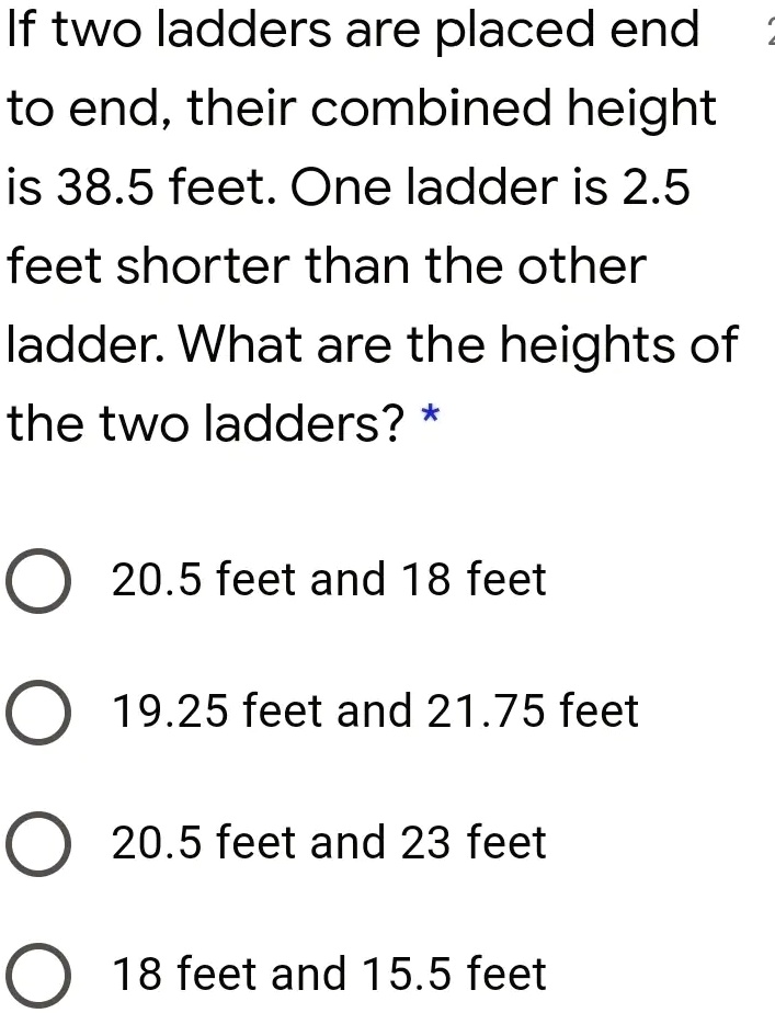 SOLVED: If two ladders are placed end to end, their combined height is ...